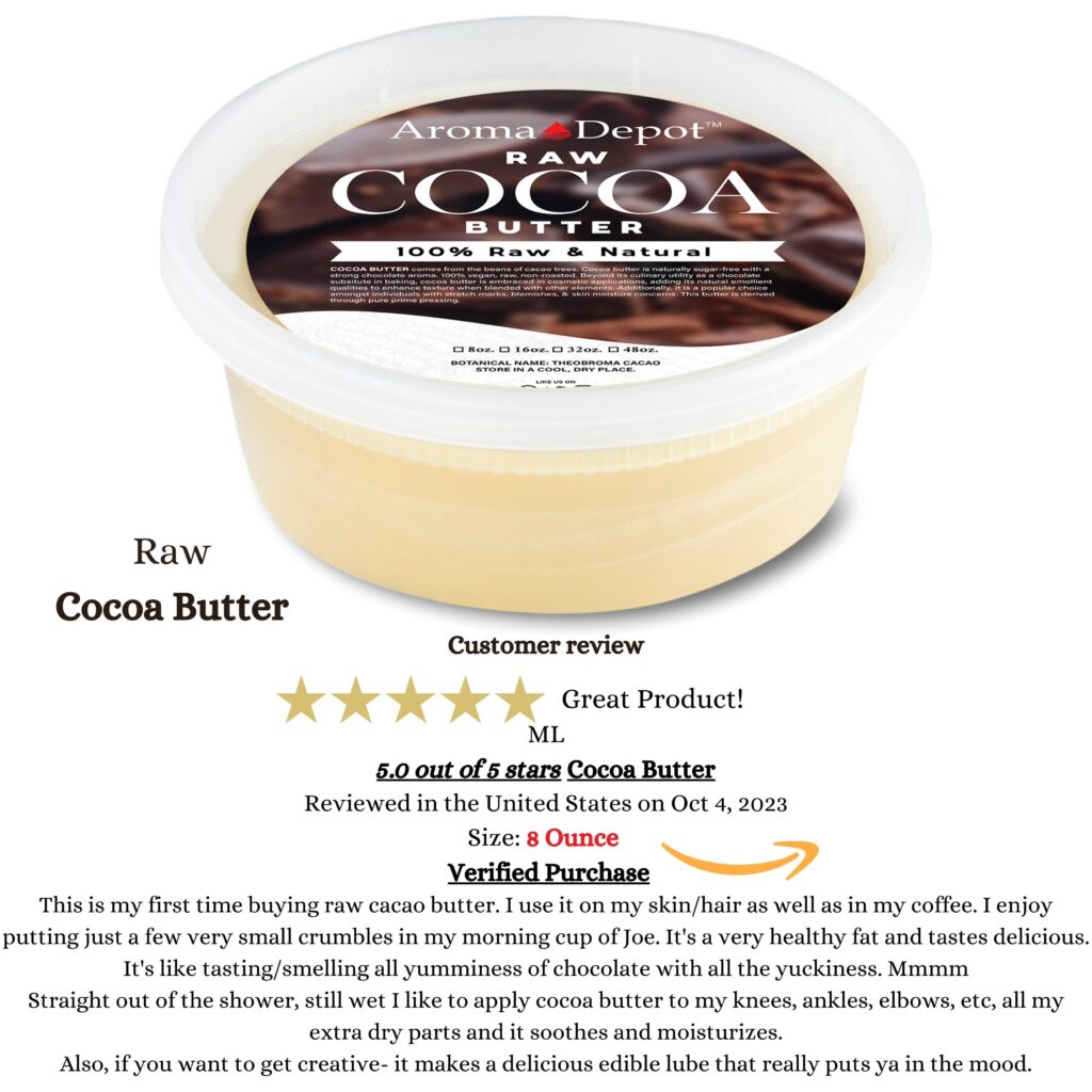 Natural Raw Cocoa Butter unrefined. It helps with Stretch Marks